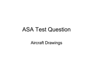 ASA Test Question Drawings.ppt