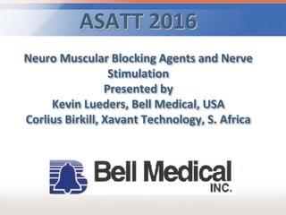 Neuromuscular Blocking Agent Monitoring with Stimpod NMS 450 Quantitative TOF Monitor | PPTX