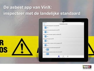 Asbest inspecties met VinX Mobile | PPT