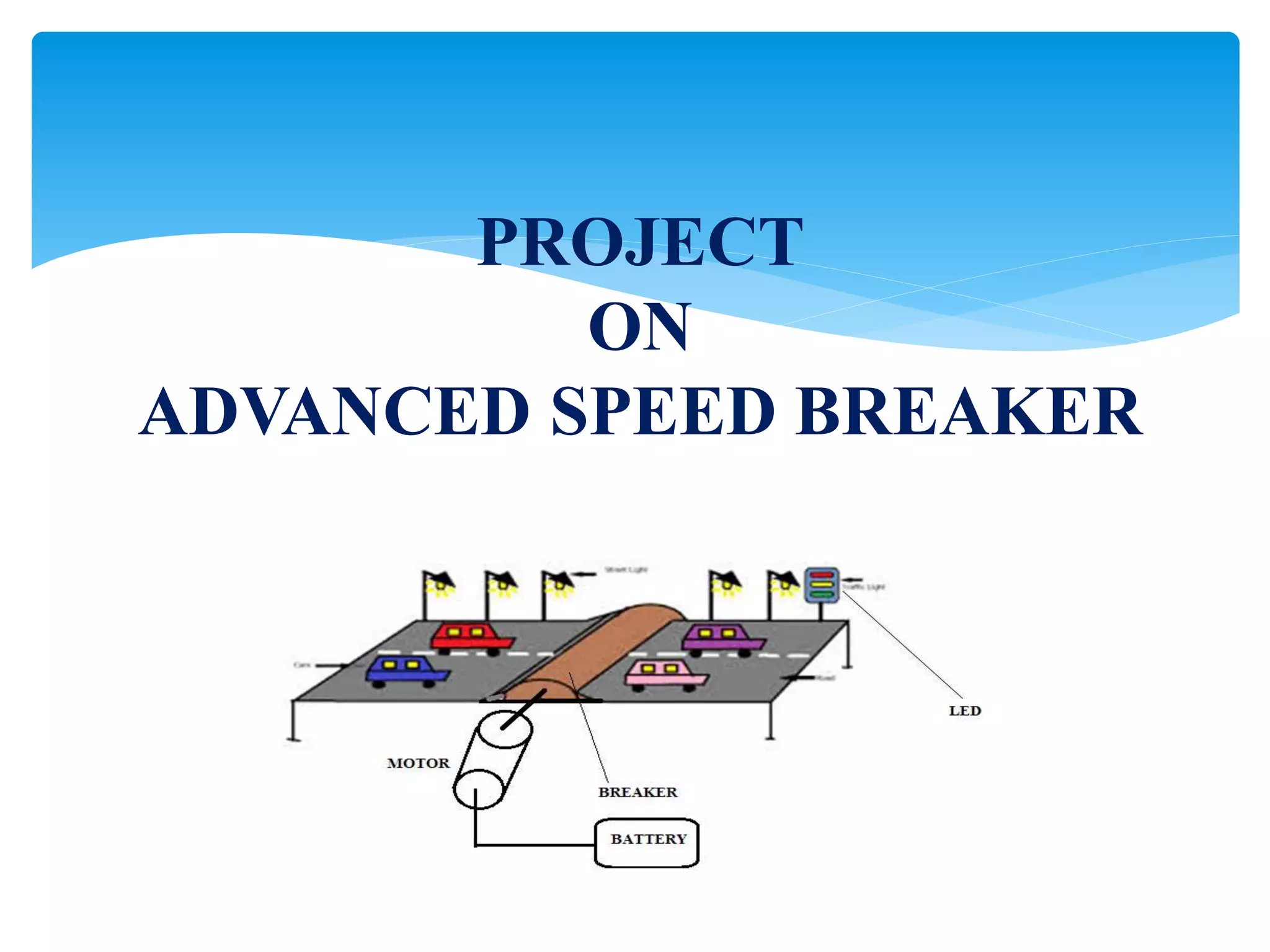 ADVANCED SPEED BREAKER | PPTX