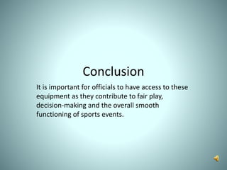 EQUIPMENT THAT ARE USED WHEN OFFICIATING ATHLETES | PPTX