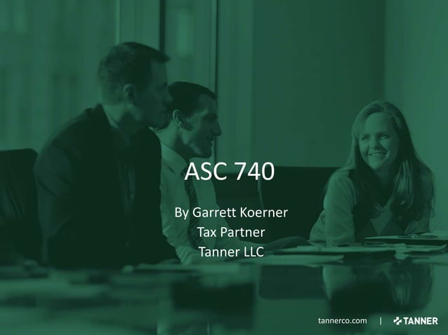 Asc 740 | PPTX | Business Accounting & Finance | Business