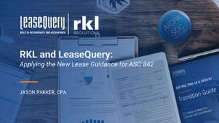 Applying the New Lease Guidance for ASC 842 | PPTX