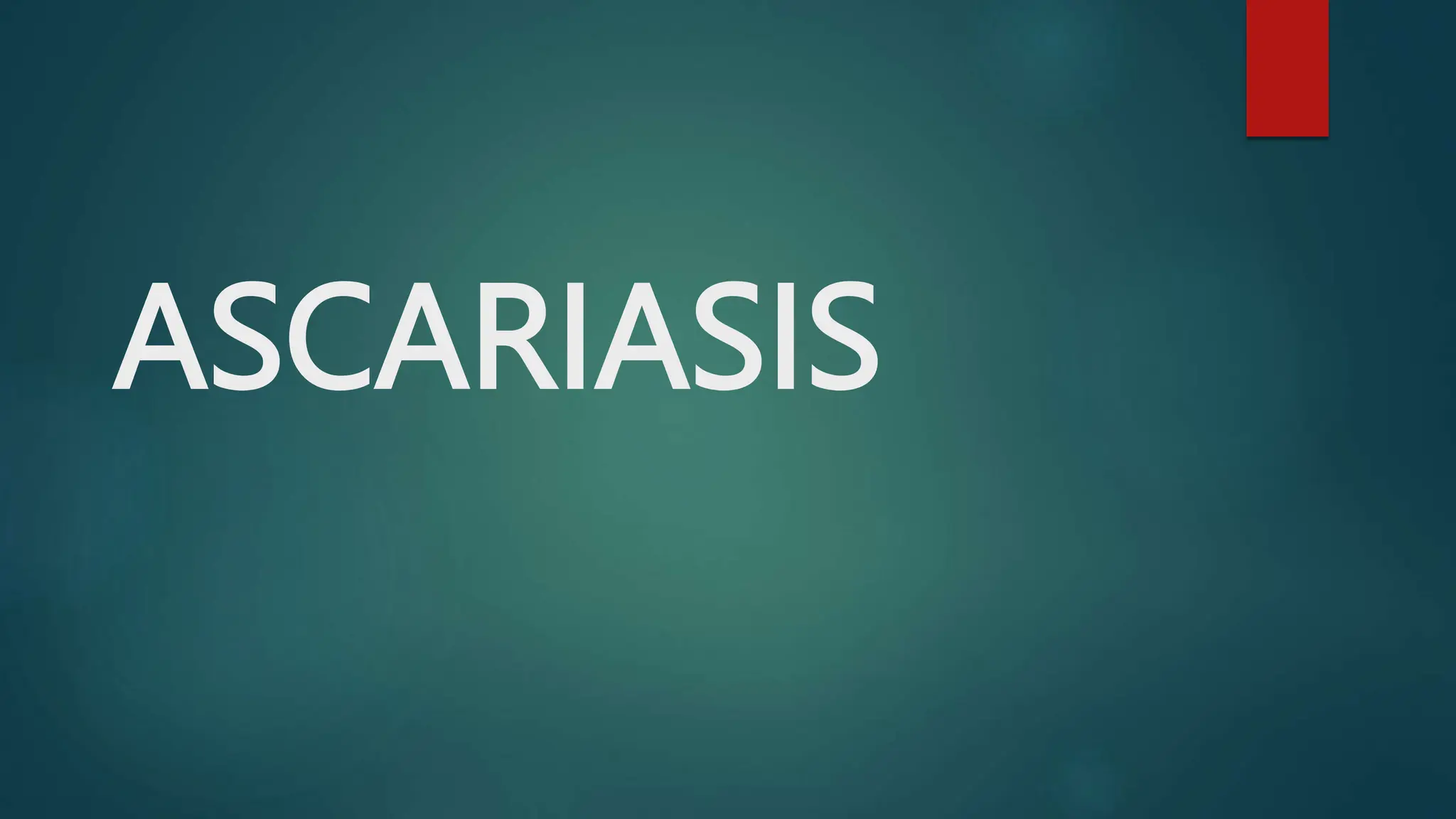 Ascariasis Presentation .pptx