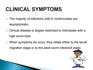 Round worms (Ascaris lumbricoides) introduction | PPTX