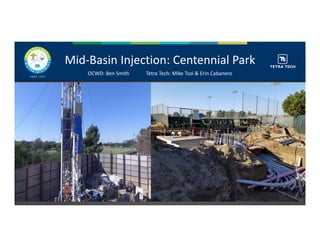 ASCE OC - EWRI: OCWD Mid-Basin Injection: Centennial Park Project | PPT