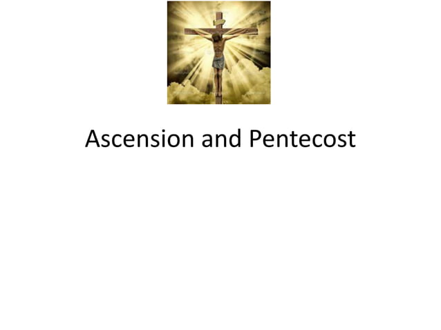 Ascension and pentecost | PPTX