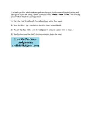 A school-age child who has Down syndrome has poor lip closure resultin.pdf