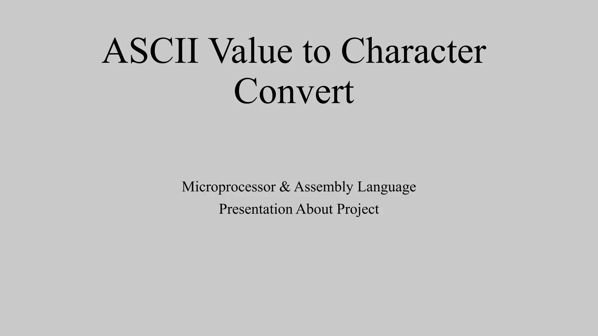 ASCII value to Character Converter | PPTX | Technology & Computing