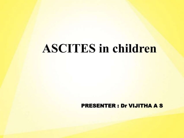 ASCITIS IN CHILDREN BY DR VIJITHA | PPTX