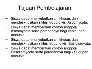 BIOLOGI X SMA - Ascomycota dan basidiomycota | PPT