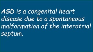 ASD ( Atrial Septal Defect)... An Overview | PDF
