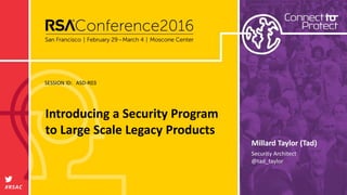 Introducing a Security Program to Large Scale Legacy Products | PPT