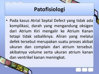 ASD (ATRIAL SEPTAL DEFEK) keperawatan PP.pptx
