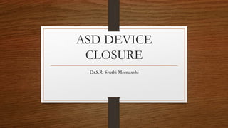 Asd device closure | PPTX