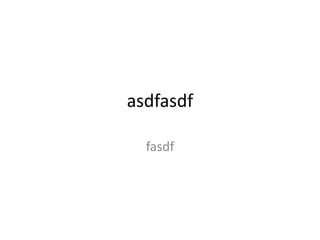 Asdfasdf | PPT