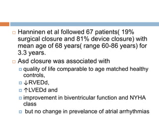 Asd in elderly surgery or leave it alone | PPTX