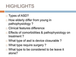 Asd in elderly surgery or leave it alone | PPTX