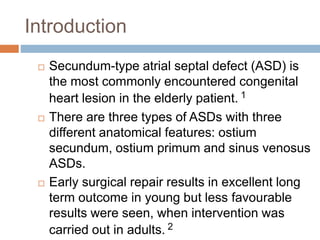 Asd in elderly surgery or leave it alone | PPTX