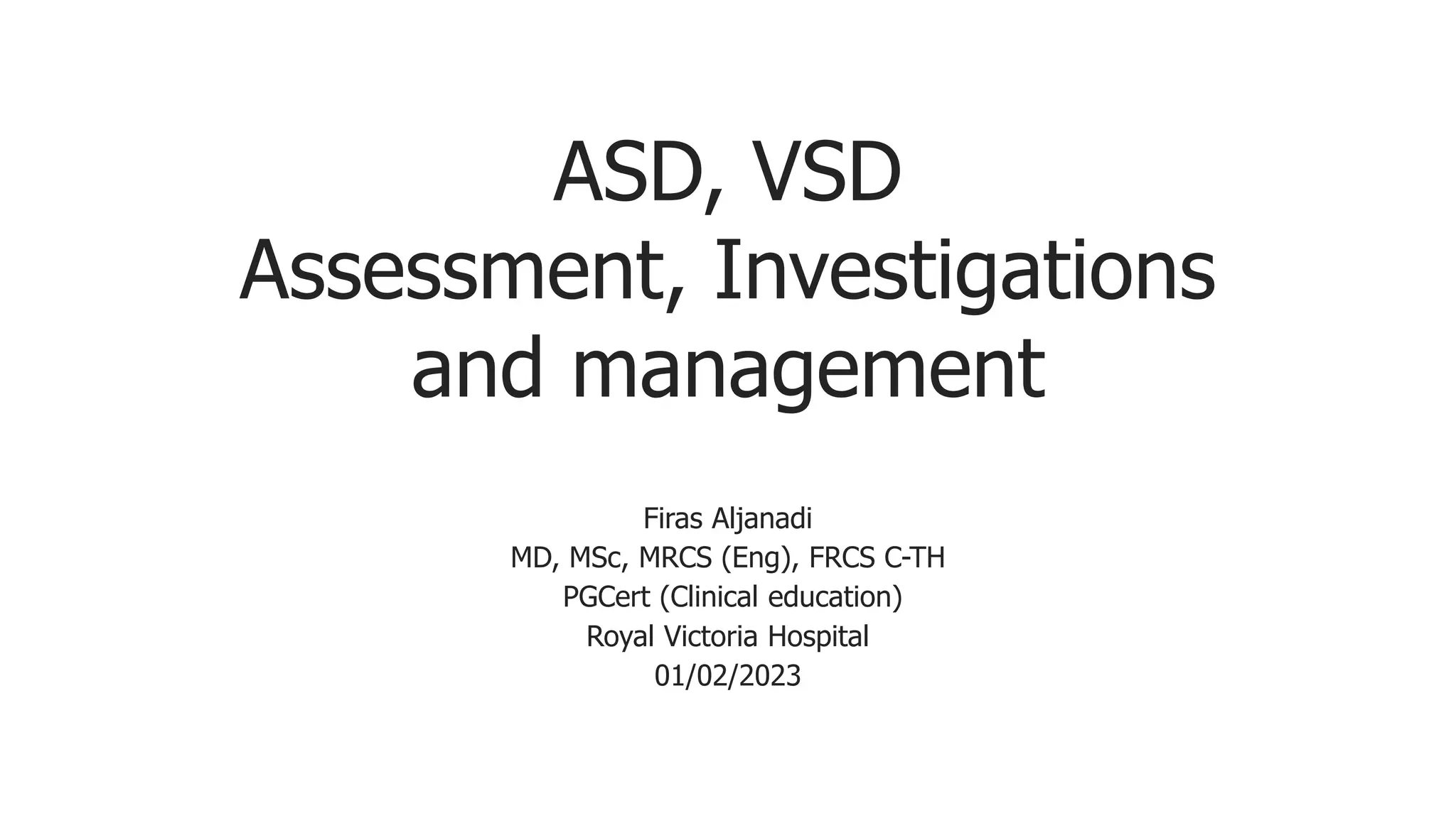 Atrial Septal Defects, Ventricular septal defects Assessment,Investigations and managemnet ASD ...