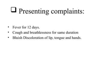 Case Presentation: A 14 years female patient presented with Fever ...
