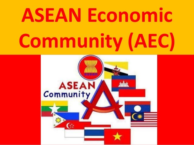 Asean Economic Community (AEC) Asean Economic Community (AEC)