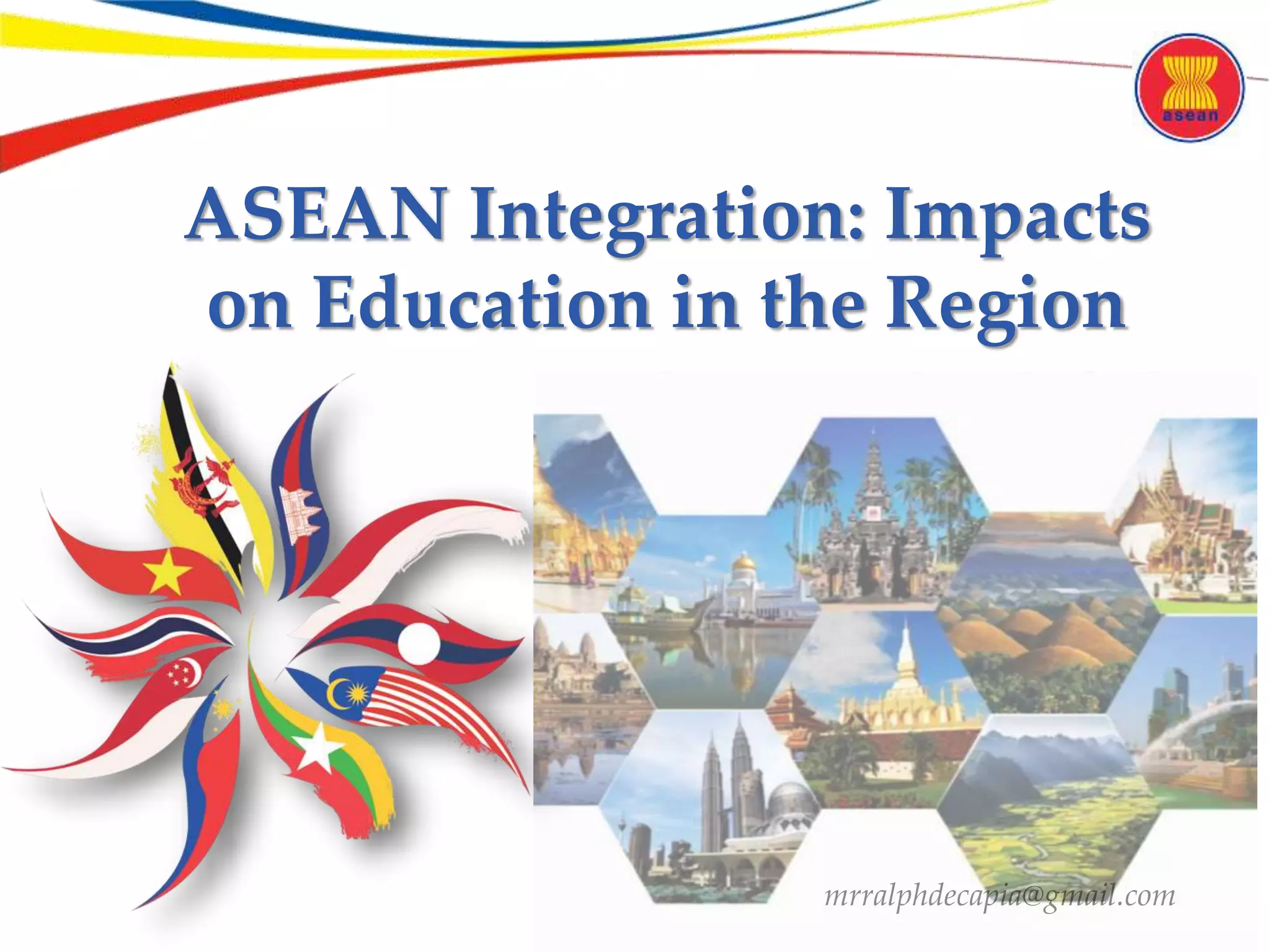 ASEAN Integration: Impacts on Education in the Region | PPTX
