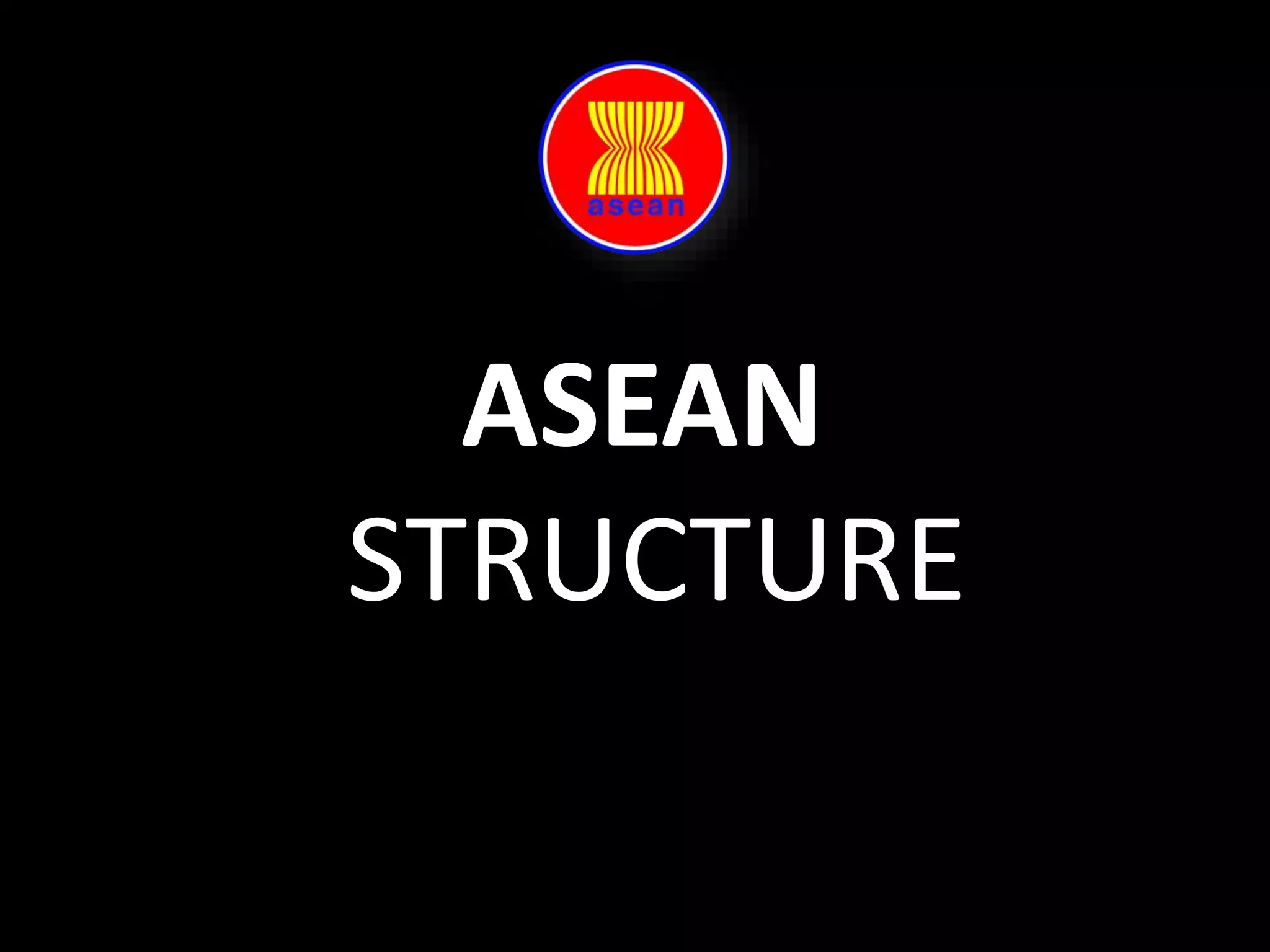 The Asean Structure | PPTX