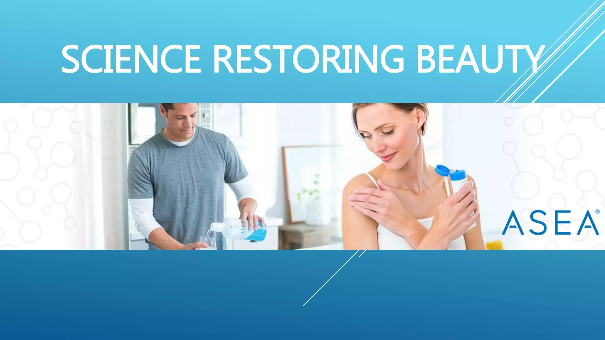 ASEA - Science Restoring Beauty | PPT