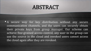 A secure anti collision data sharing scheme in dynamic groups in the cloud | PPT
