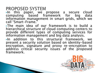 A secure cloud computing based framework for big data information ...