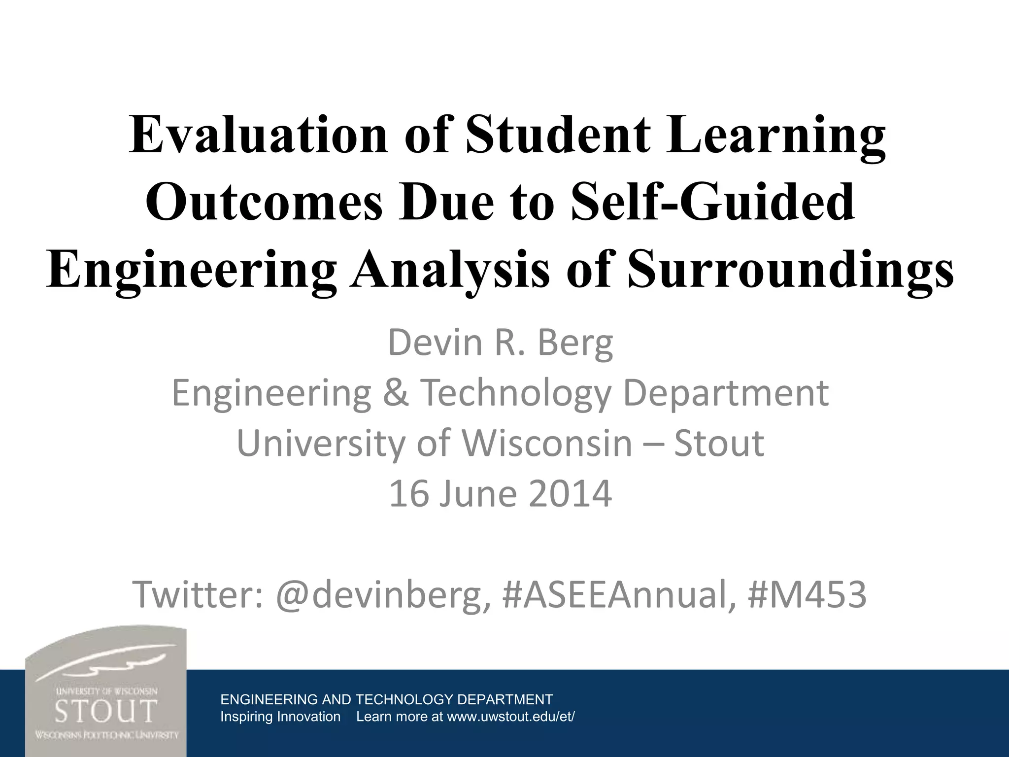 Evaluation of Student Learning Outcomes Due to Self-Guided Engineering ...