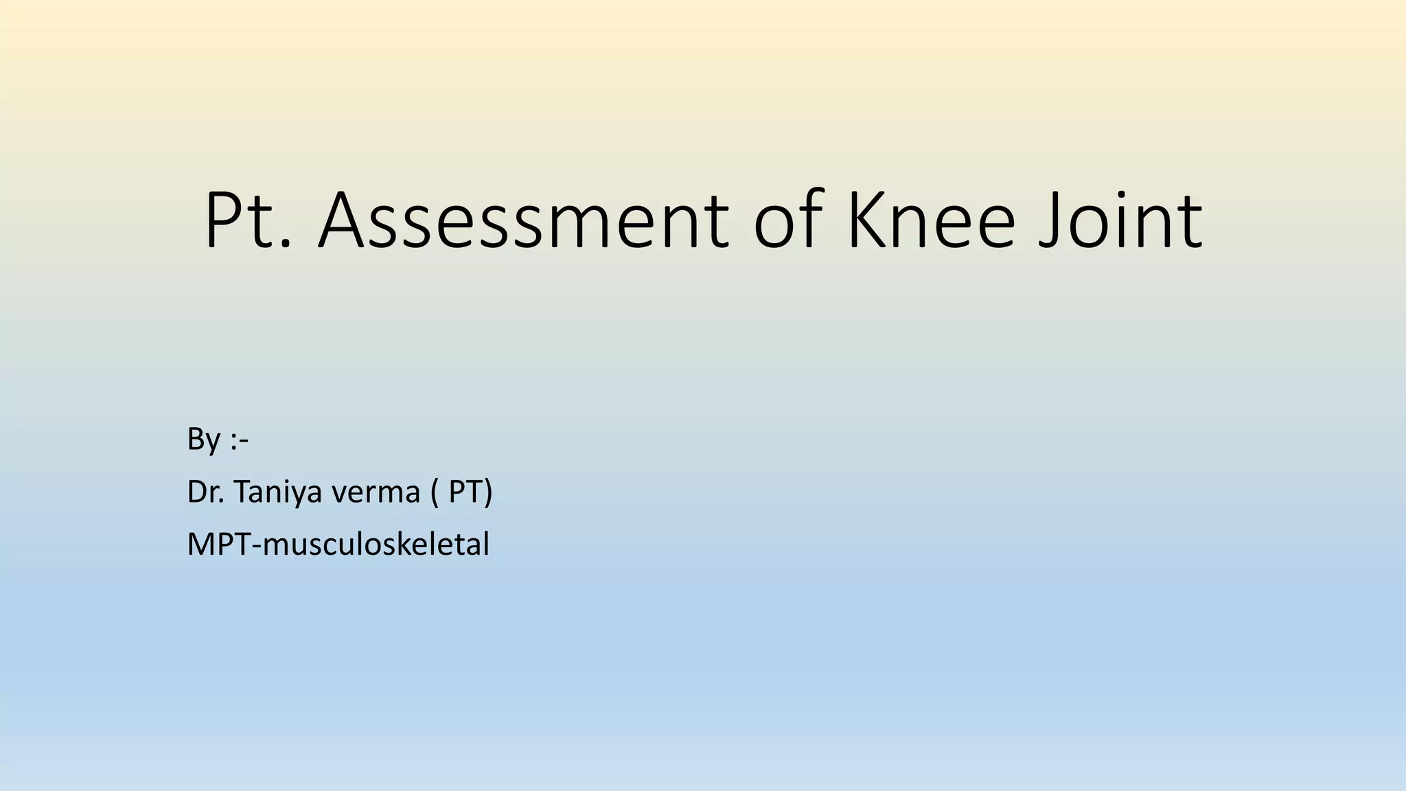 Knee joint assessment | PPTX
