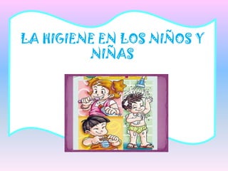 Higiene infantil por cristina astudillo | PPTX