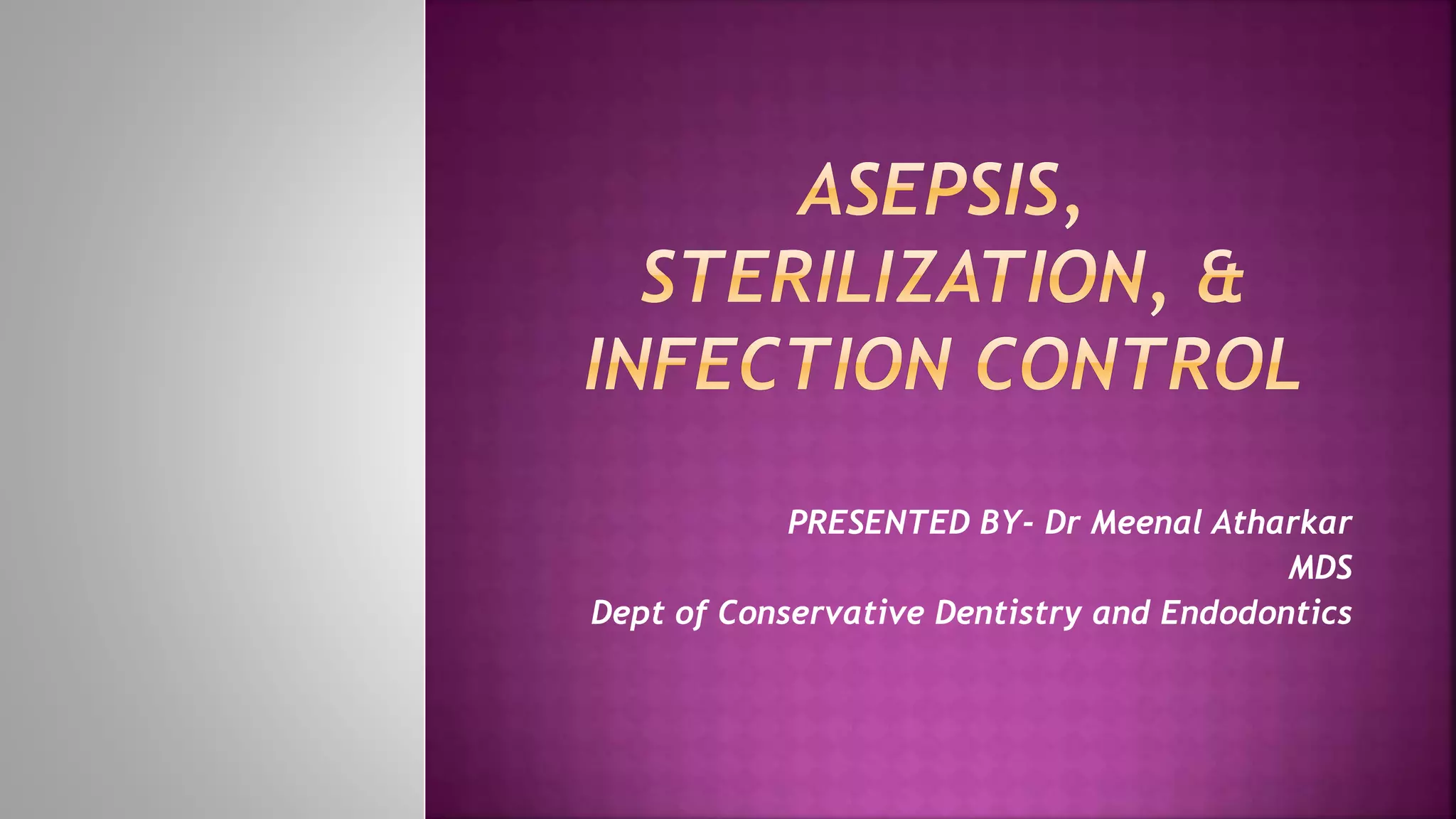 Asepsis, sterilization and infection control | PPTX