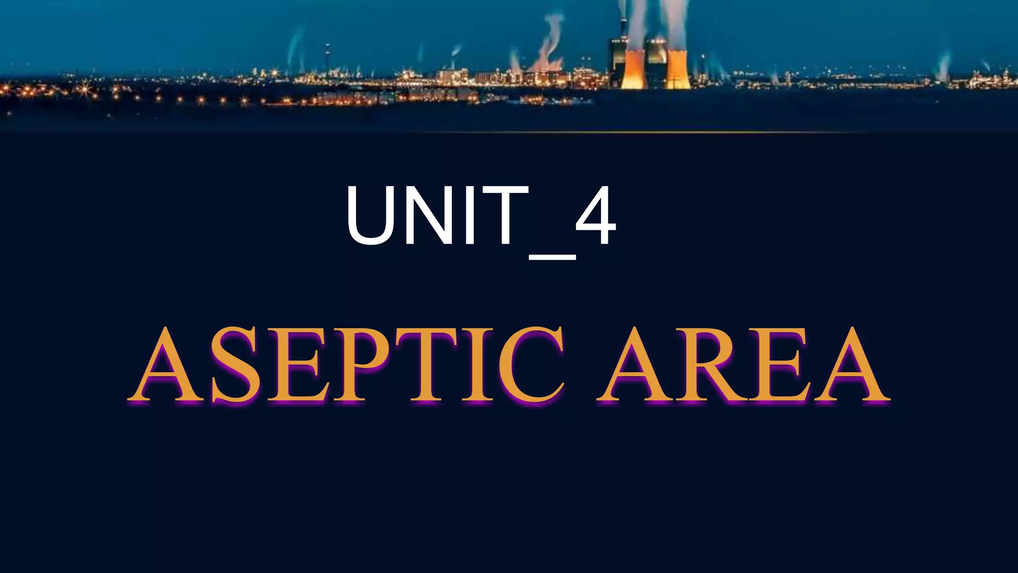 Aseptic area Unit 4 B pharm microbiology | PPTX