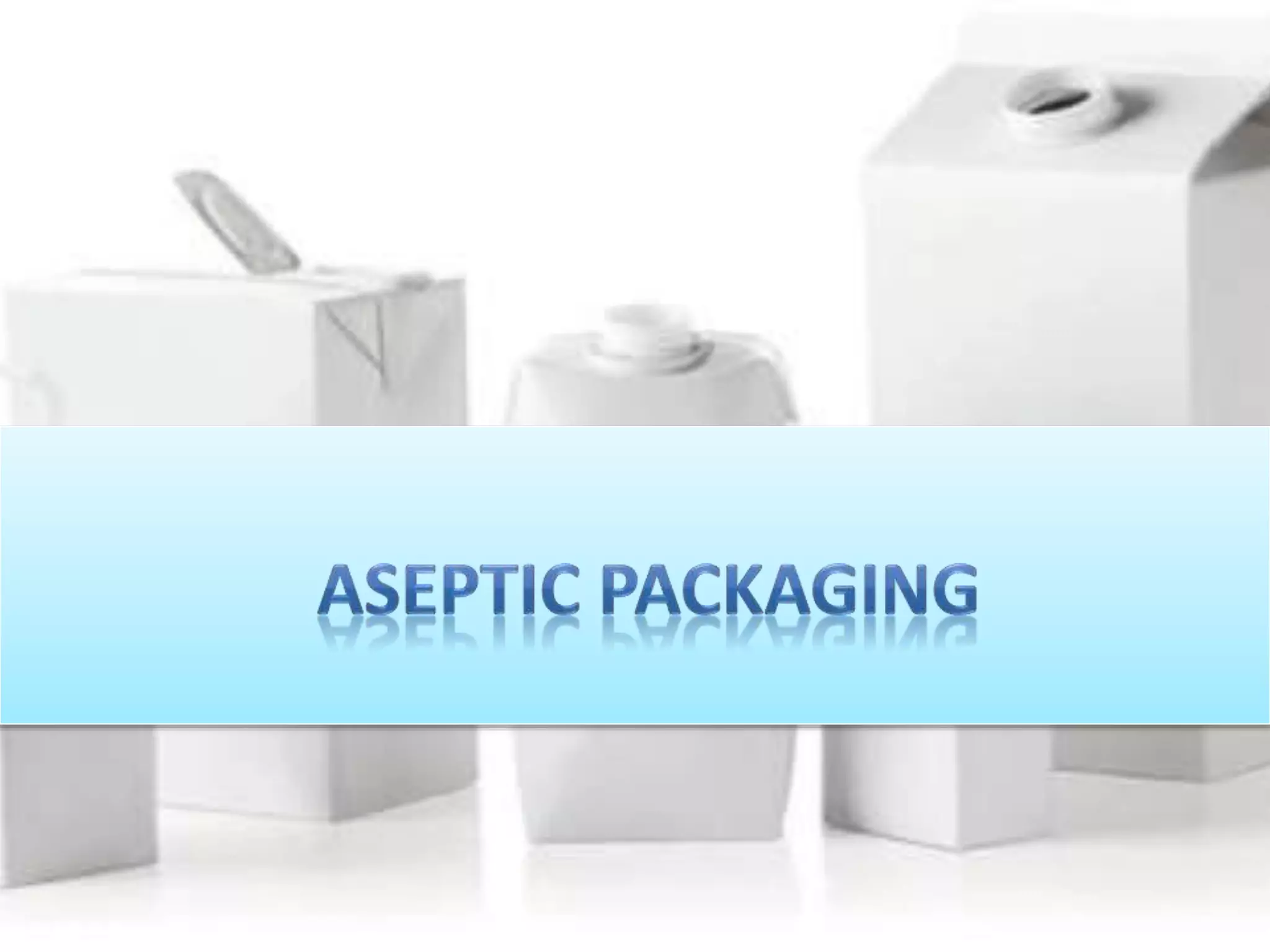 Aseptic packaging | PPTX