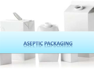 Aseptic packaging | PPTX