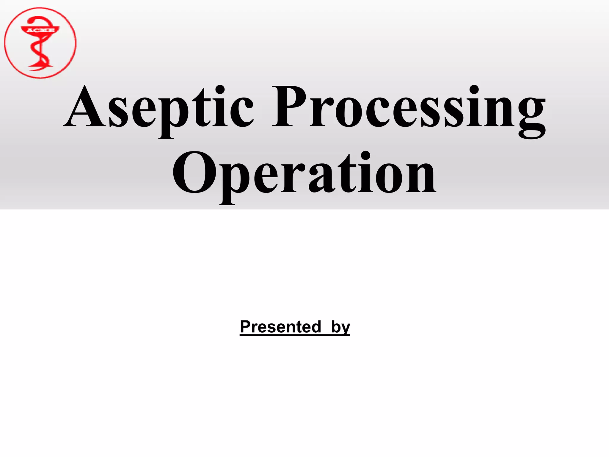 Aseptic Process Operation.pptx