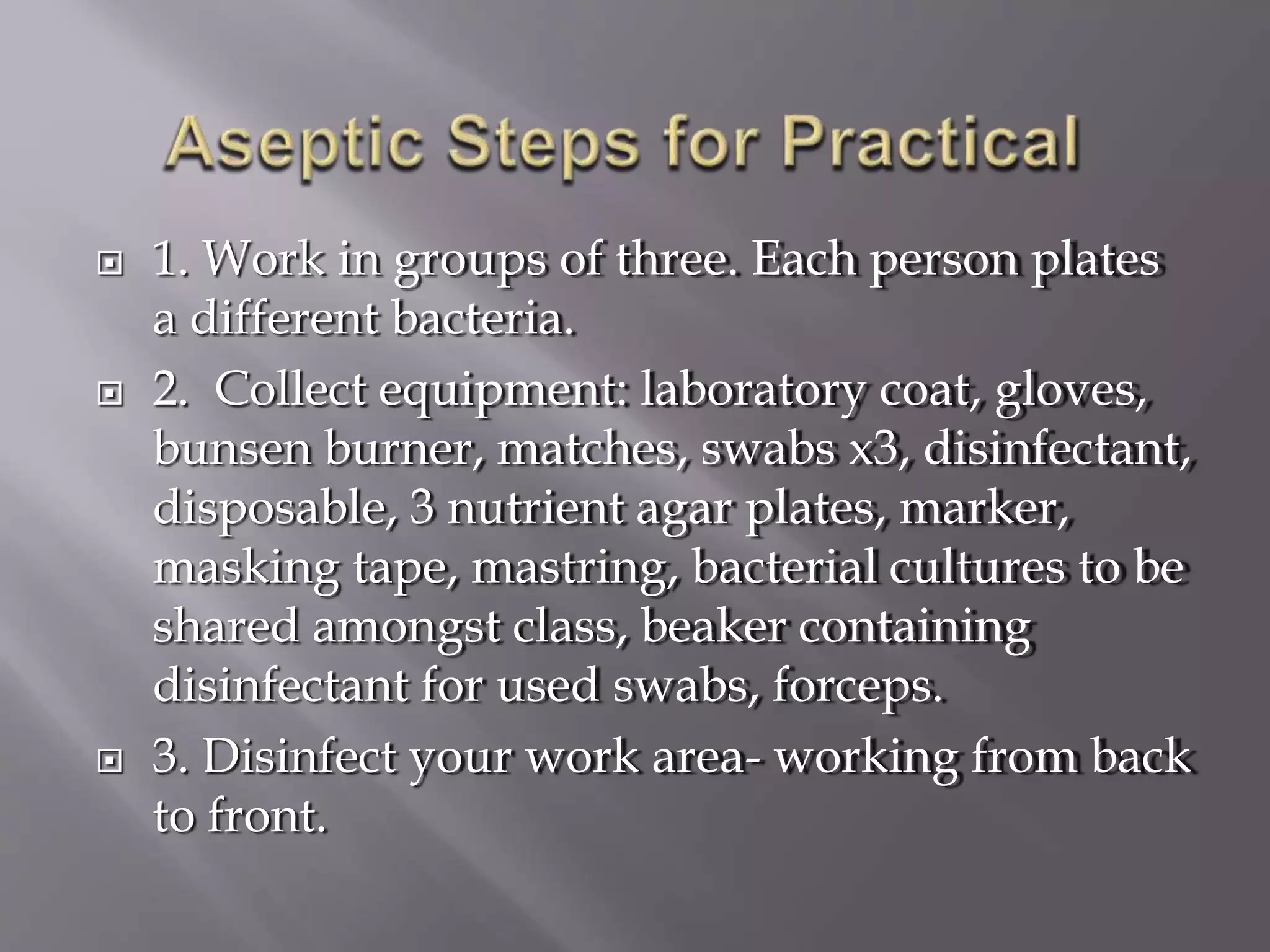 Using Aseptic Technique to identify the effect of antibiotics on 3 ...