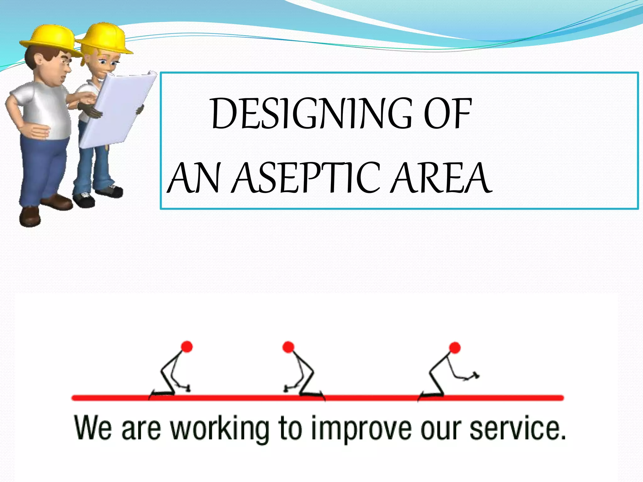 Design of An Aseptic Area and Clean Area Classification | PPTX