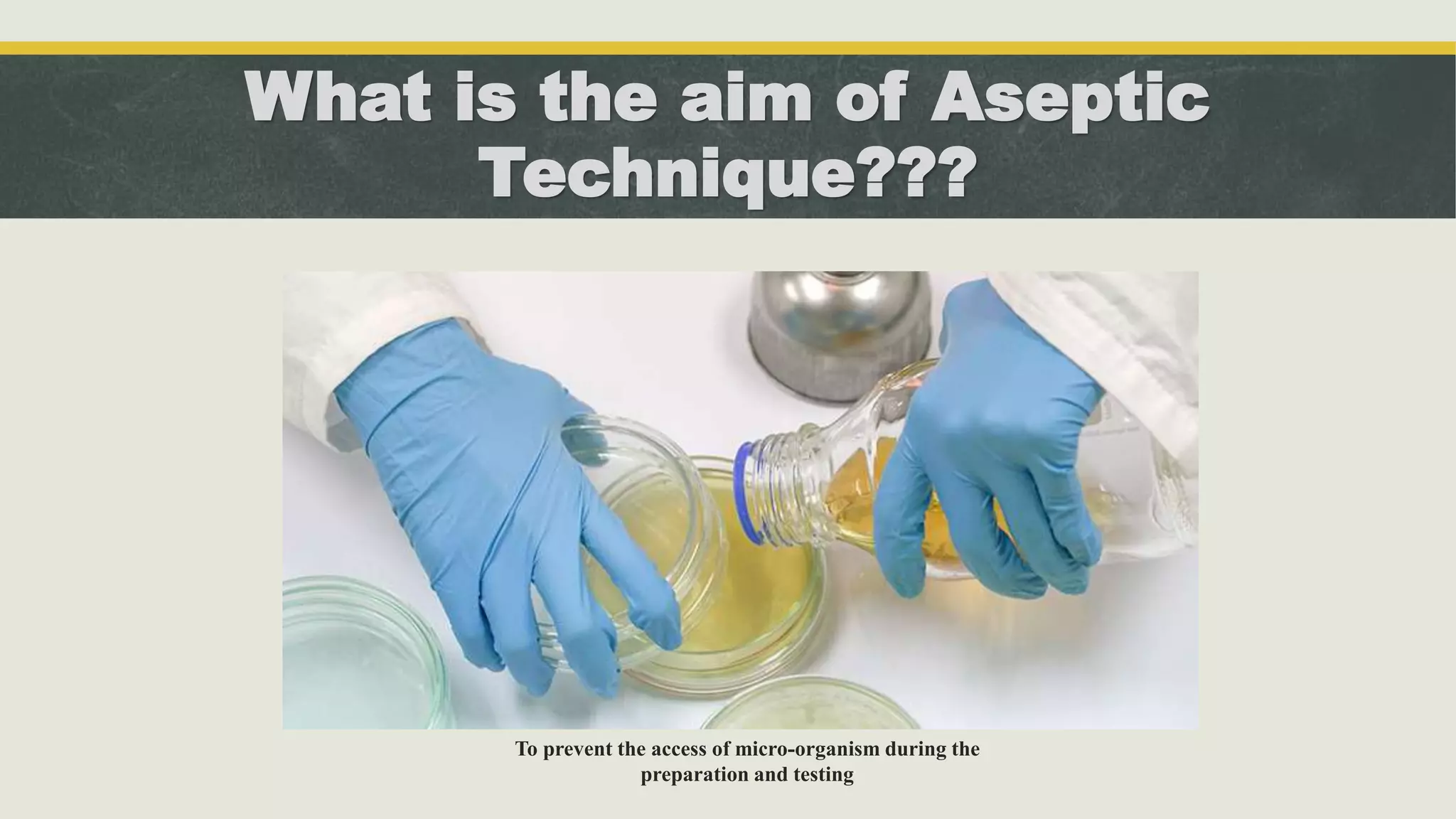 Aseptic Techniques. | PPTX