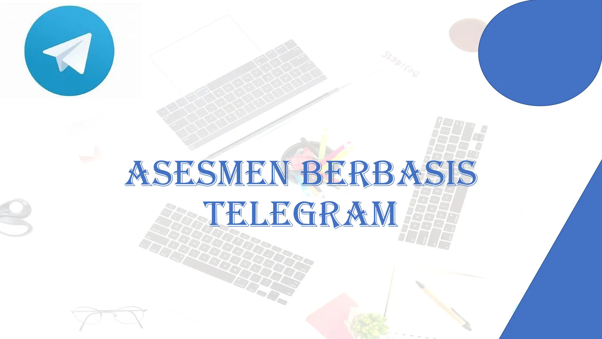 Asesment Berbasis Telgram Untuk Sekolah.pptx