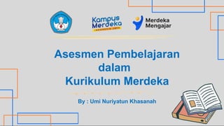 ASESMEN ATAU PENILAIAN KURIKULUM MERDEKA SINGKAT.pptx | Free Download