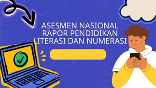 asesmen nasional rapor pendidikan literasi dan numerasi.pptx