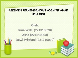 ASESMEN PERKEMBANGAN KOGNITIF ANAK USIA DINI.pptx