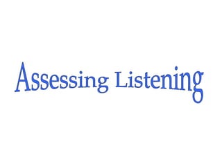 Asessing listening.ppt