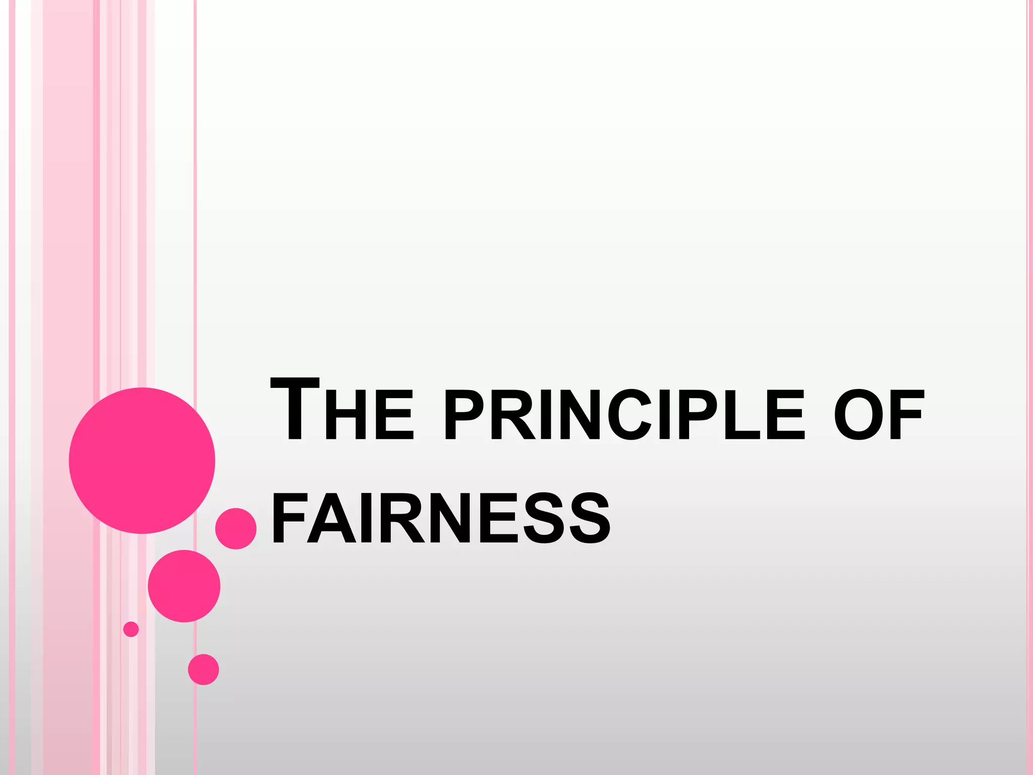 the principle of fairness | PPTX