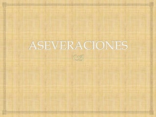 Aseveraciones | PPTX
