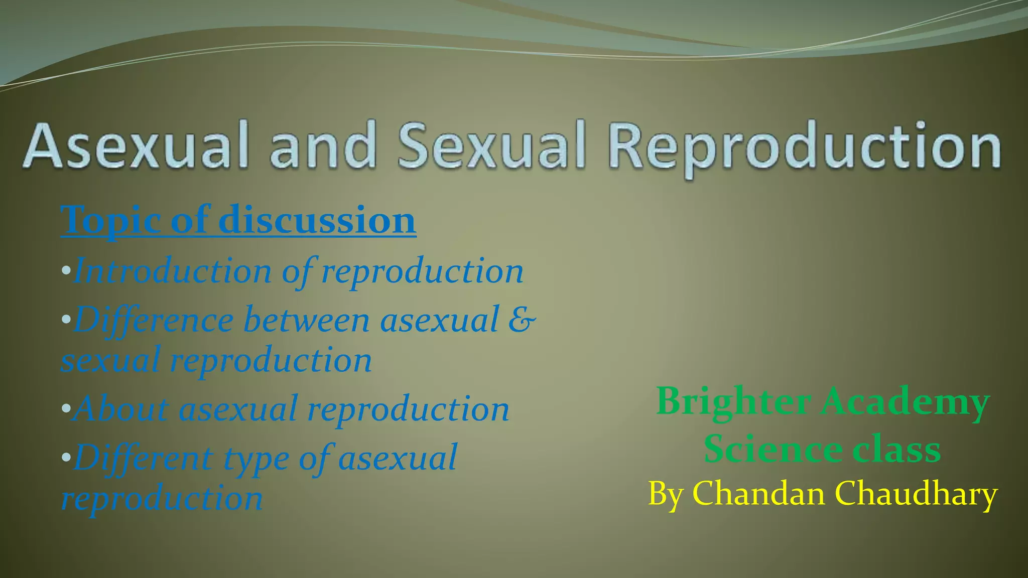 Asexual and sexual reproduction | PPTX